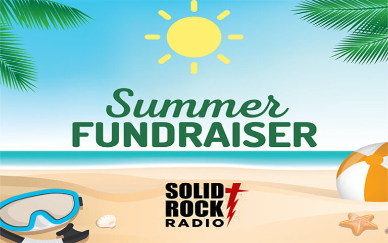 Summer Fundraiser - Solid Rock Radio